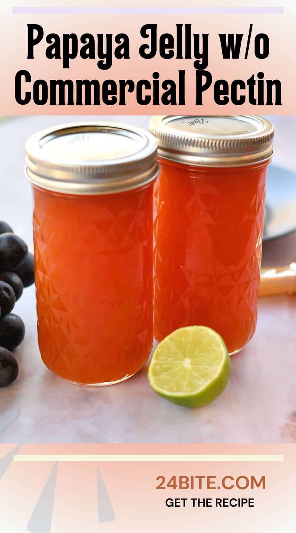 Papaya Jelly Recipe Without Commercial Pectin | 24Bite® Recipes